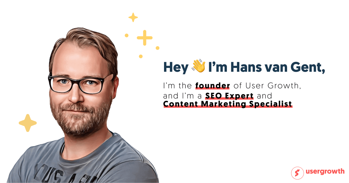 Hans van Gent - Founder, SEO, and Content Marketing Specialist at User Growth
